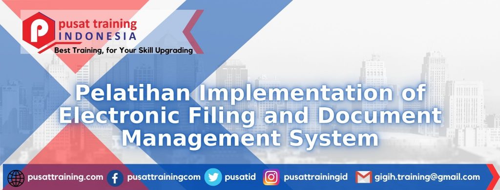 Pelatihan Implementation of Electronic Filing and Document Management ...