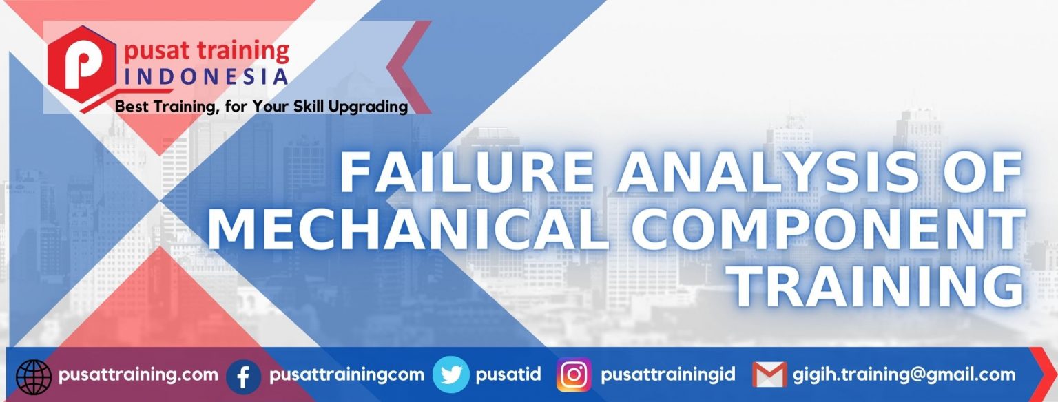 PELATIHAN FAILURE ANALYSIS OF MECHANICAL COMPONENT - Pusat Training ...