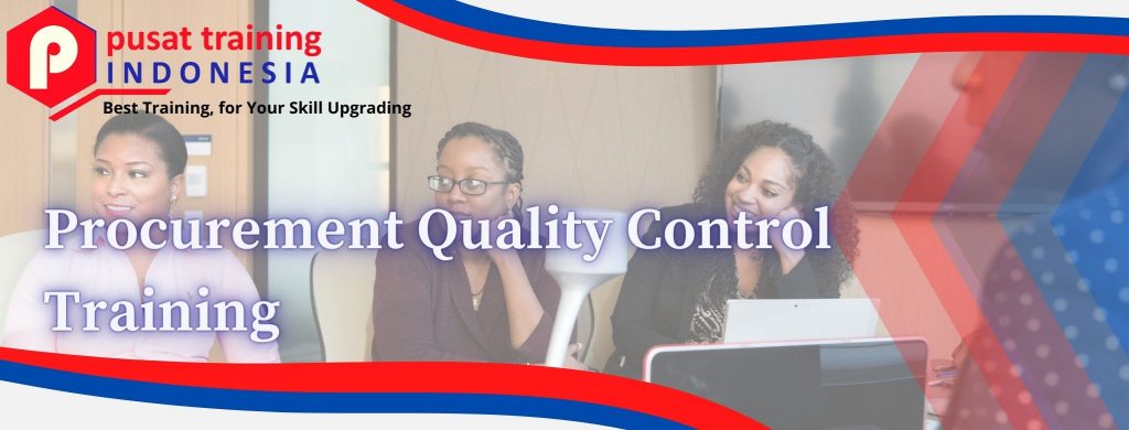 Pelatihan Procurement Quality Control - Pusat Training Indonesia