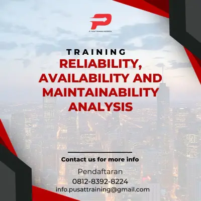 PELATIHAN RELIABILITY AVAILABILITY AND MAINTAINABILITY ANALYSIS - Pusat Training Indonesia